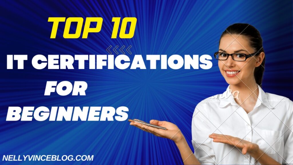 Top 10 IT Certifications for Beginners in 2023